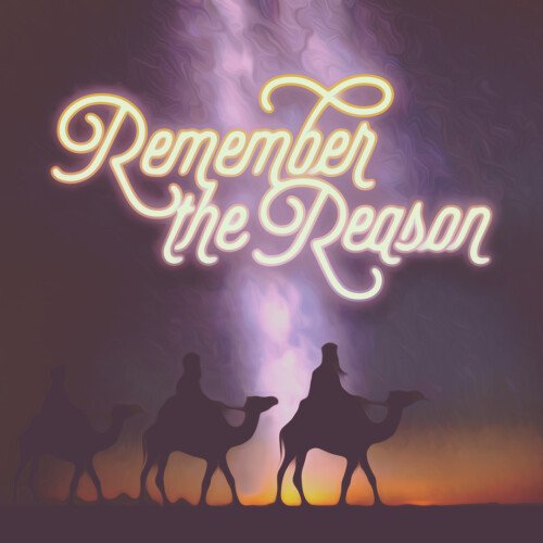 Remember the Reason