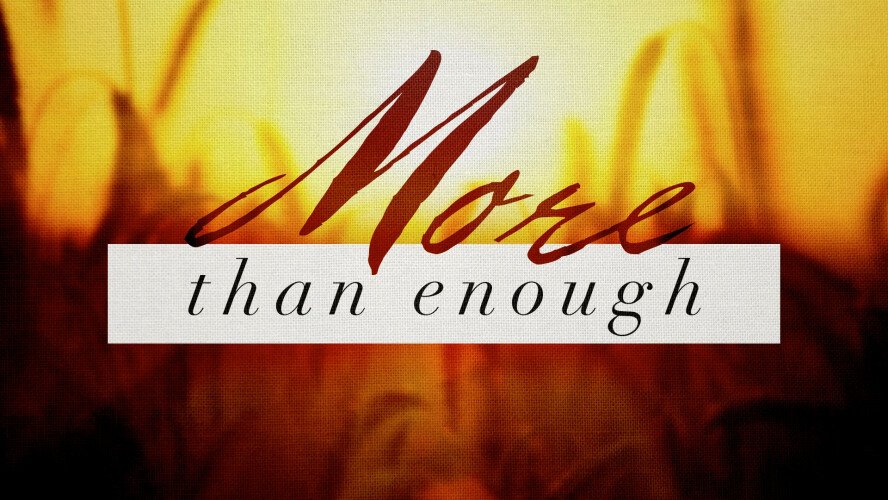 More Than Enough Presentation Slides