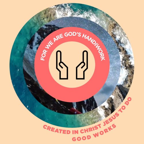 For We Are God's Handiwork