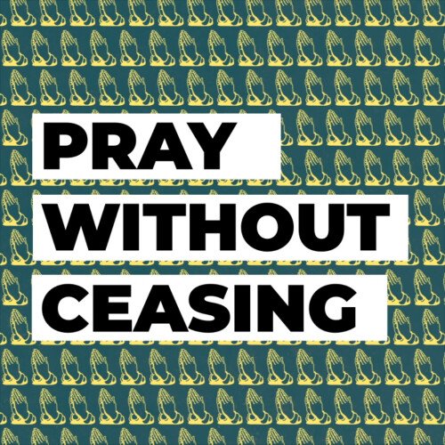 Pray Without Ceasing
