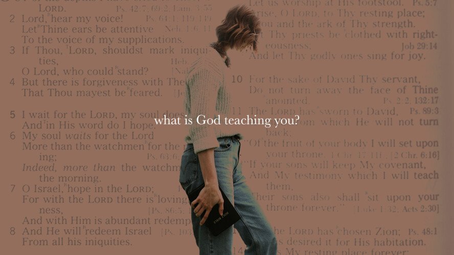 What is God teaching you?