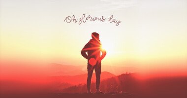 Oh Glorious Day
