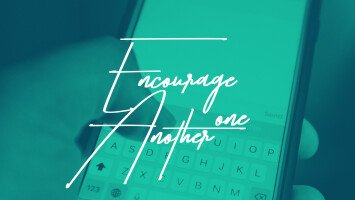 Encourage One Another